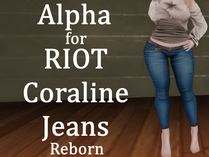 Second Life Marketplace - RIOT Coraline Jeans Reborn Alpha
